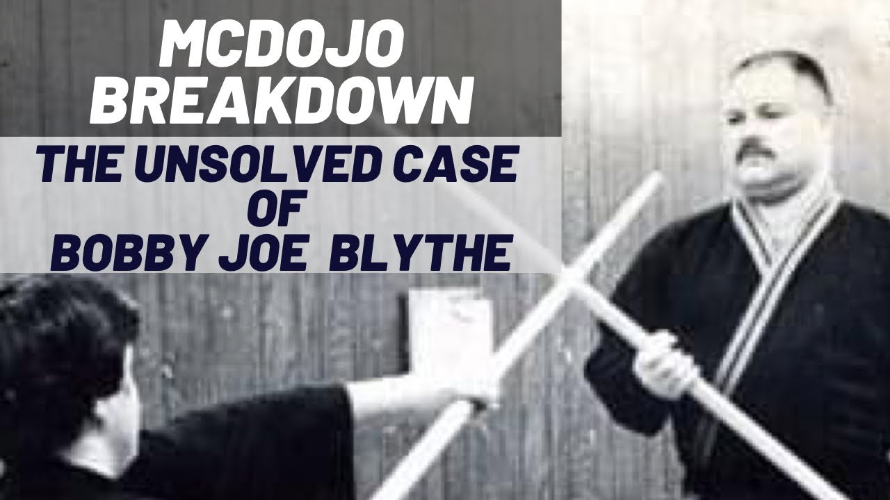 McDojo Breakdown: The Unsolved Case of Bobby Joe Blythe